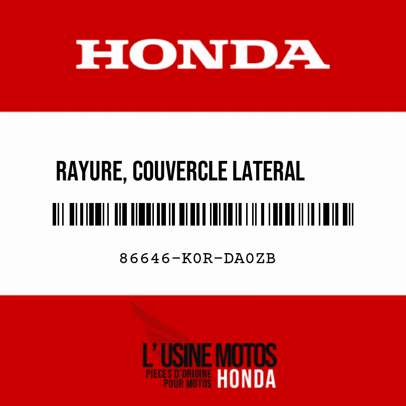 86646-K0R-DA0ZB - RAYURE, COUVERCLE LATERAL PLANCHER G TYPE1 Honda d ...